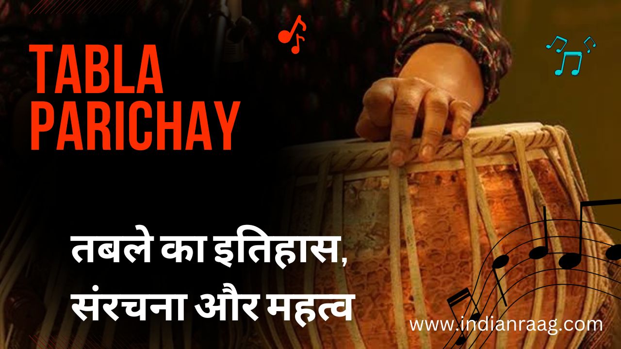 Information Of Tabla: History, Structure, and Significance - Indian Raag